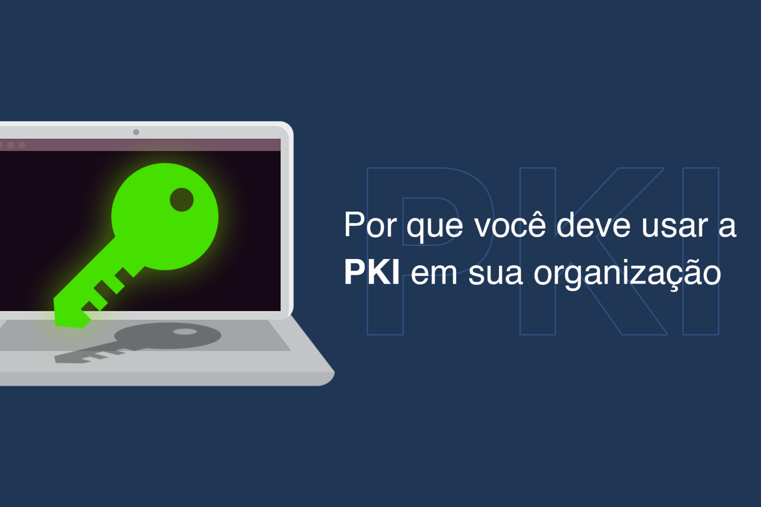 O que é PKI e por que pode fazer a diferença para sua organização ...